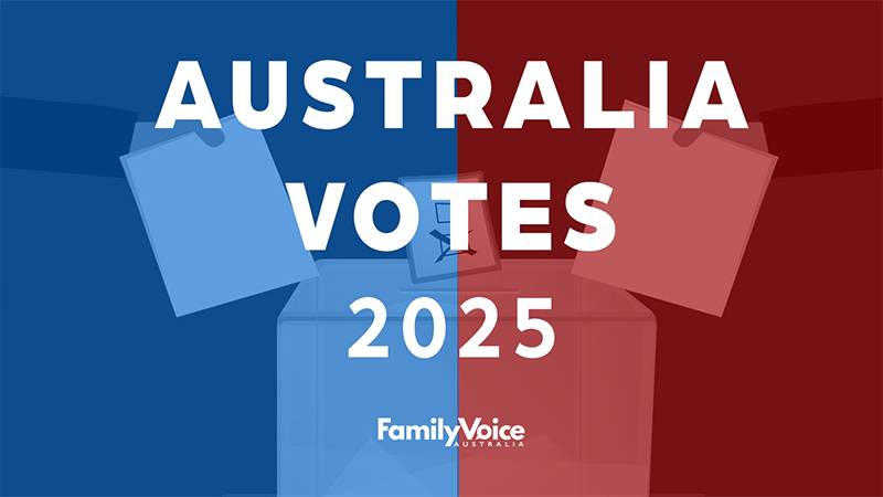 Federal Election 2025 - | FamilyVoice Australia